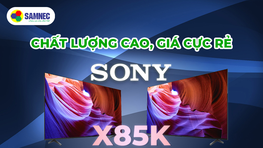Phân biệt sự khác nhau giữa các mẫu Google Tivi Sony X80K và X85K